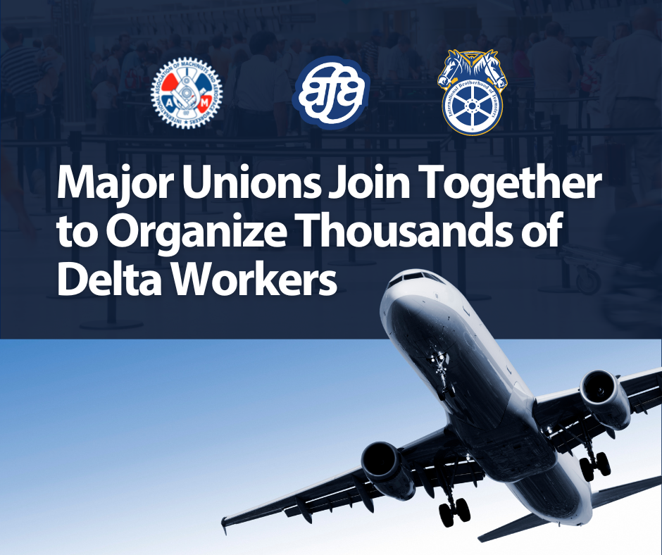 Organize and fly, together: Delta Workers Gain Full Support from Three ...