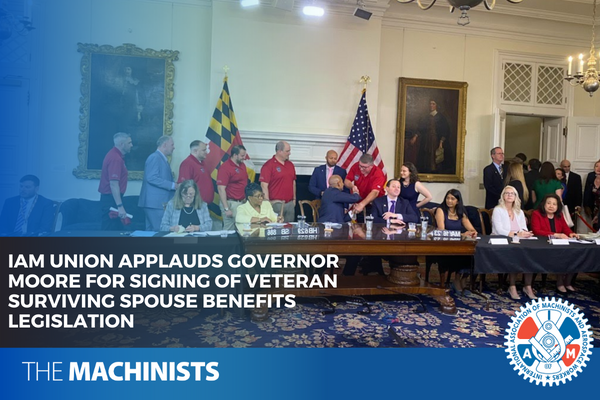 IAM Union Applauds Governor Moore for Signing of Veteran Surviving ...