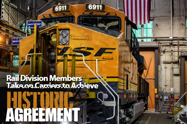 Rail Division Members Take on Carriers to Achieve Historic Agreement ...