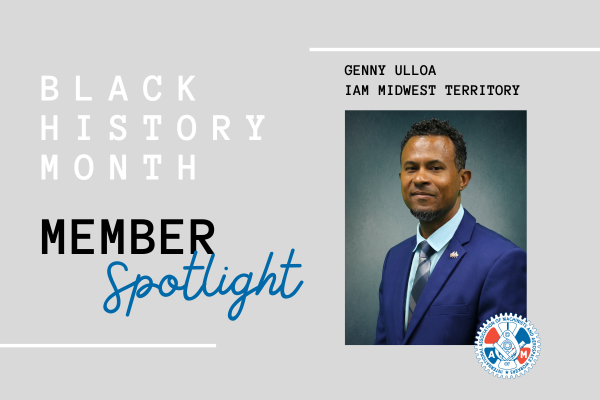 Celebrating Black History: IAM Spotlights Geny Ulloa - IAM Union