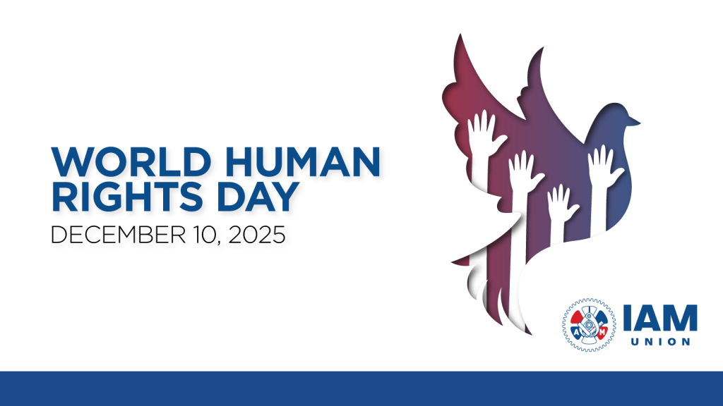 A Human Rights Day Message from the IAM Human Rights Department - IAM Union
